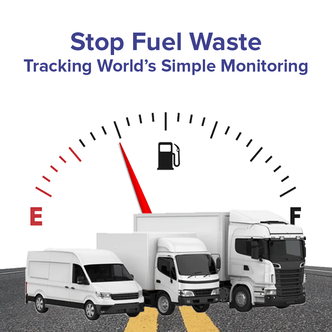 Stop Fuel Waste: Tracking World's Simple Monitoring