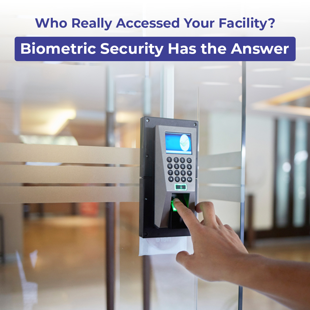 Who Really Accessed Your Facility? Biometric Security Has the Answer ...